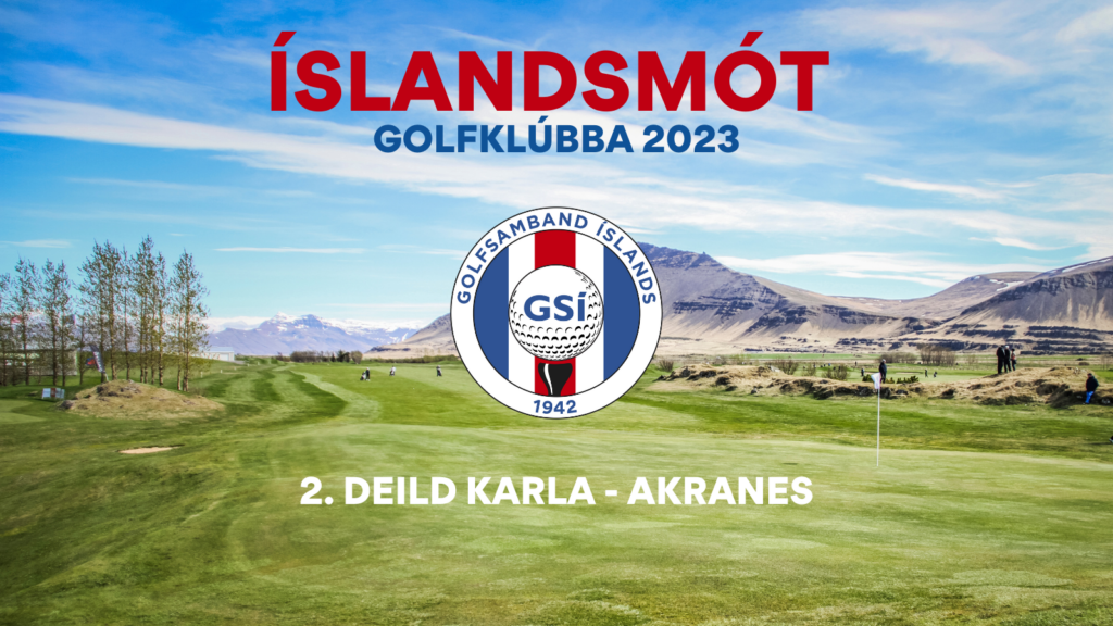 Íslandsmót golfklúbba 2. deild karla 2023 á Akranesi - rástímar, staða ...